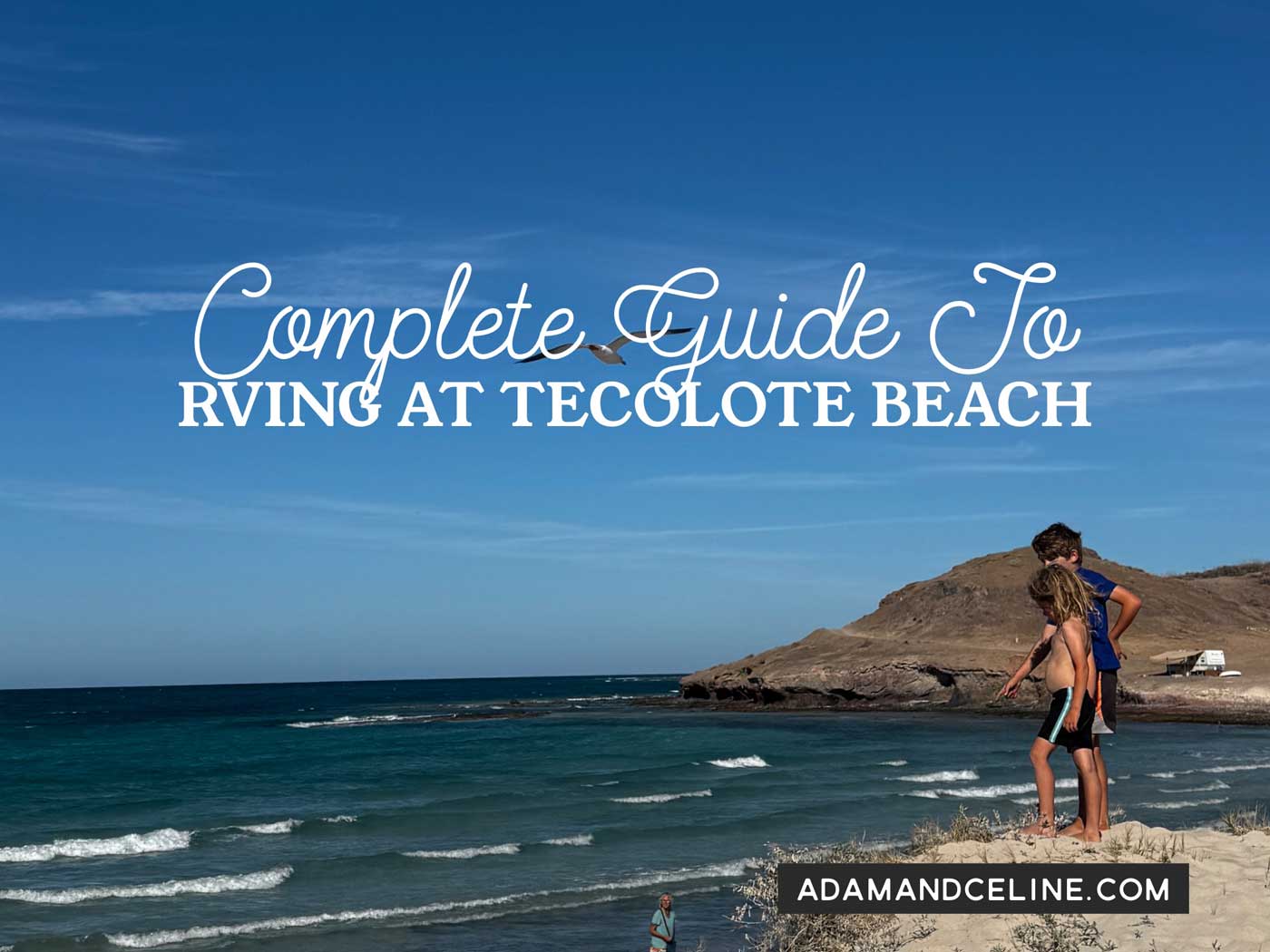 RVing at Tecolote Beach: What you need to know before you go!